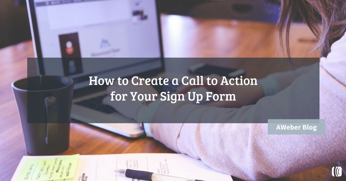 How to Create a Winning CTA on Your Sign Up Form
