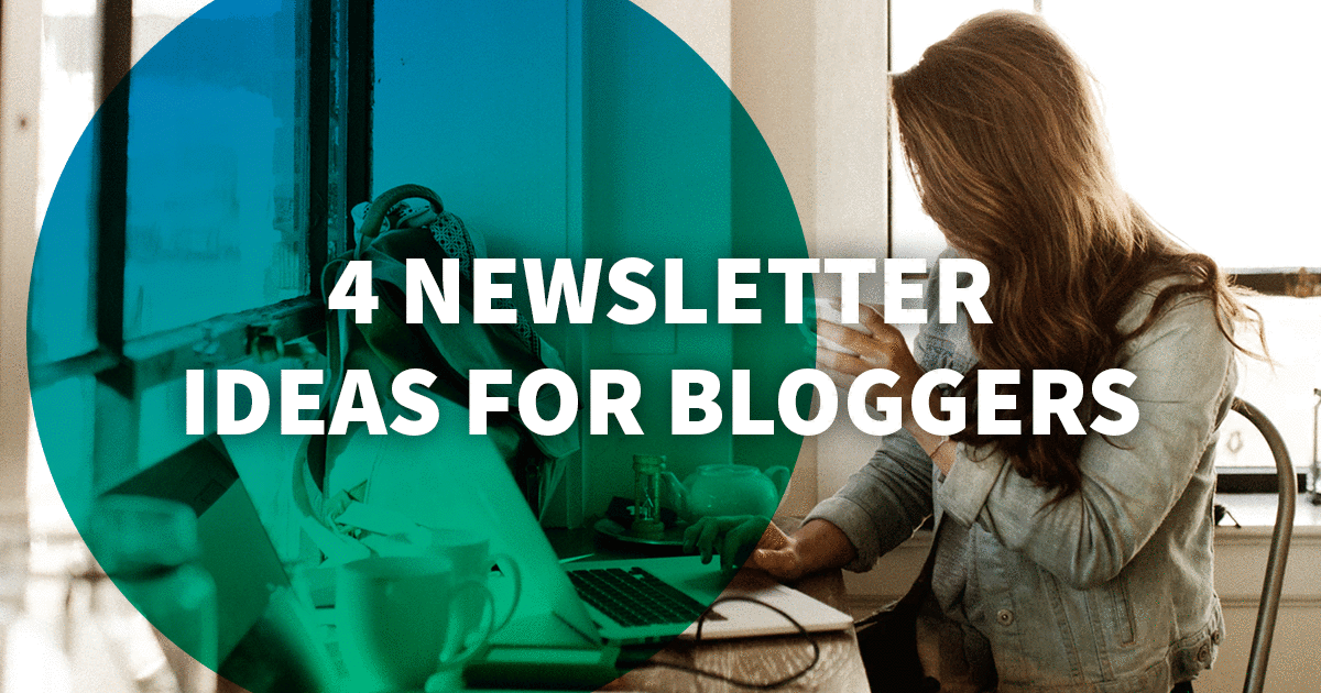 4 Email Newsletter Ideas for Bloggers | AWeber Email Marketing