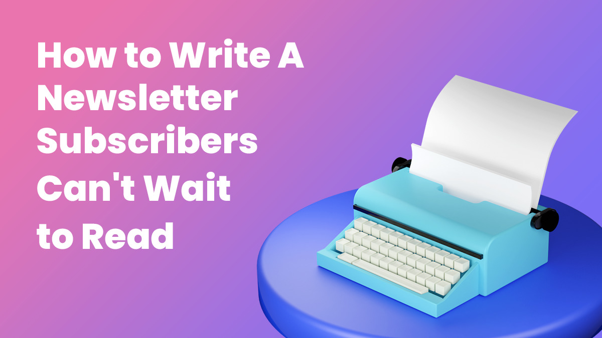 How To Write A Newsletter People Can t Wait To Read AWeber